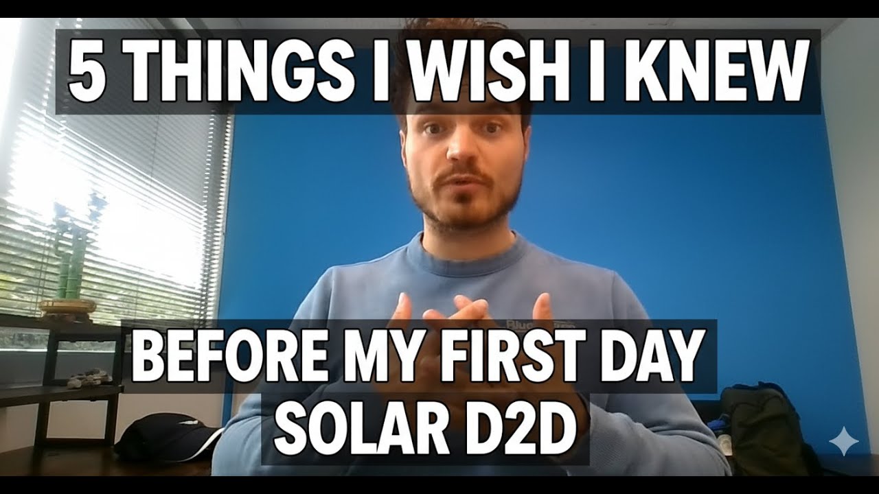 5 Things I Wish I Knew Before My First Day in Solar D2D - YouTube