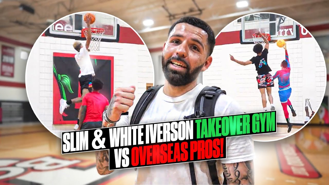 Slim & Whit3 Iverson TAKEOVER The Gym Vs Overseas Pros! (5v5 Basketball ...