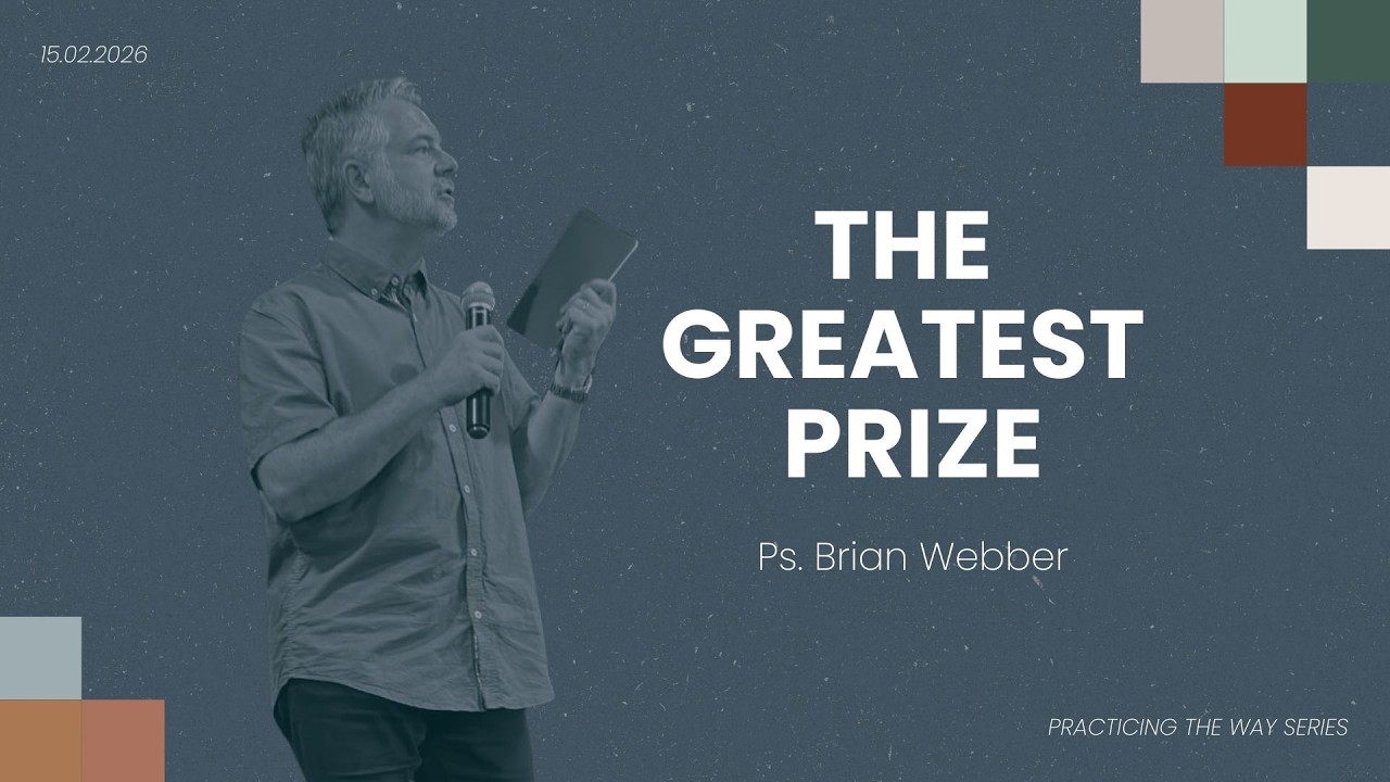 The Greatest Prize | Ps. Brian Webber - YouTube