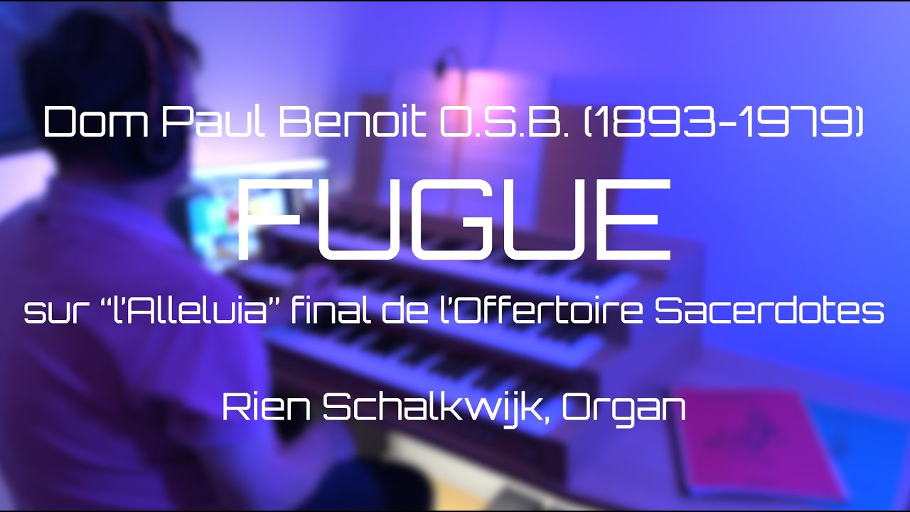 FUGUE sur “l’Alleluia” final de l’Offertoire Sacerdotes | Dom Paul ...