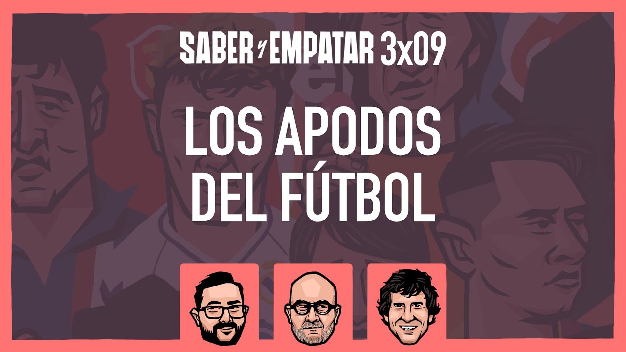 SyE ⚽ 3x09 Los APODOS del fútbol, con LUCÍA TABOADA - YouTube