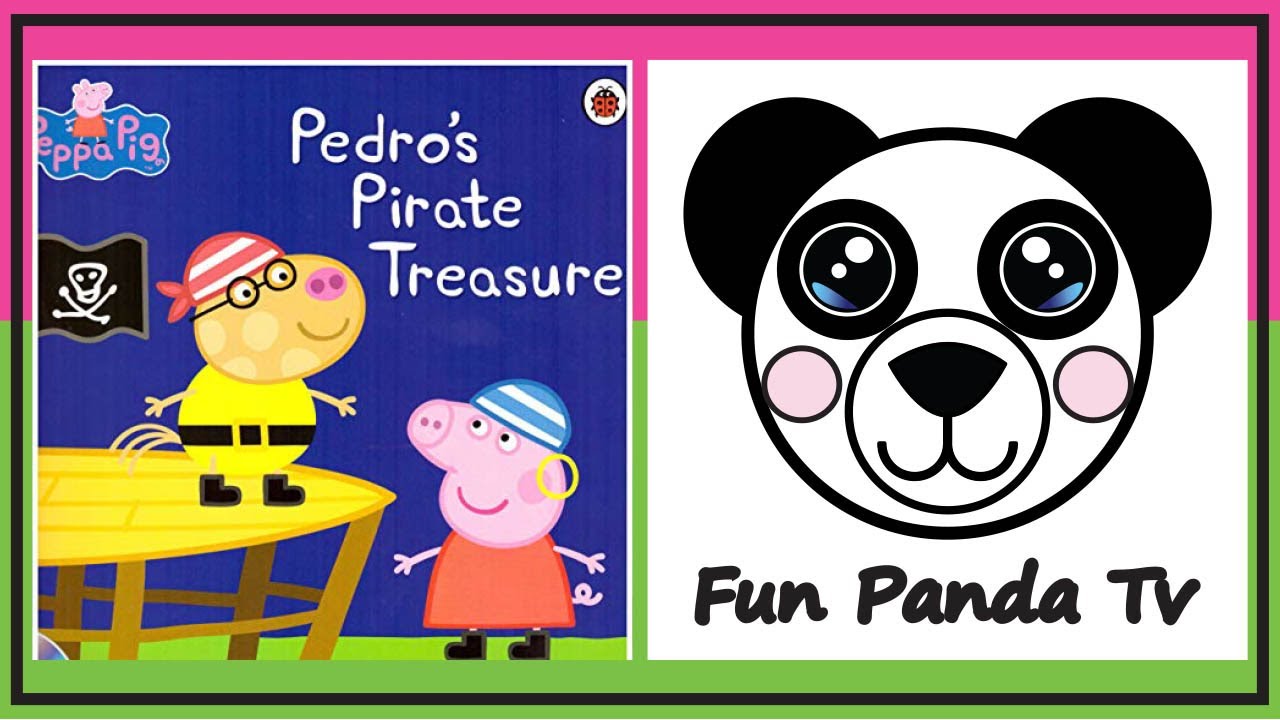 🐷PEPPA PIG PEDRO'S PIRATE TRESURE (books read aloud) - YouTube