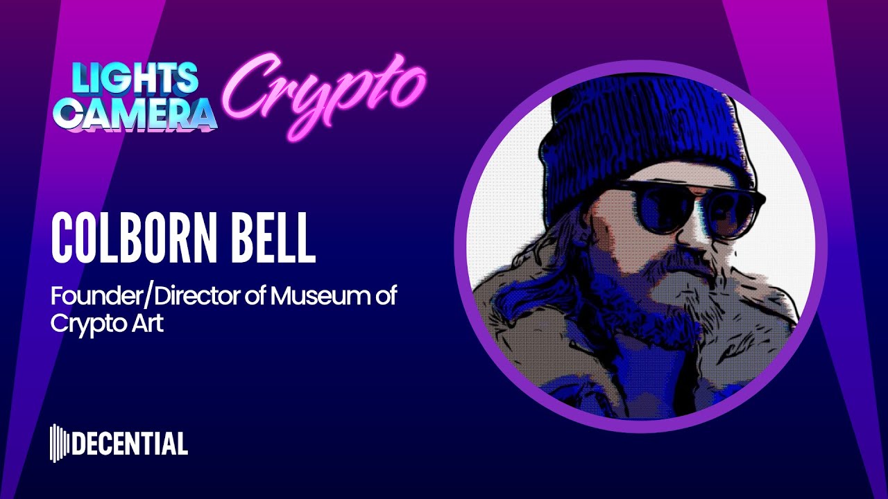 Lights Camera Crypto With Colborn Bell - Founder/Director of Museum of ...