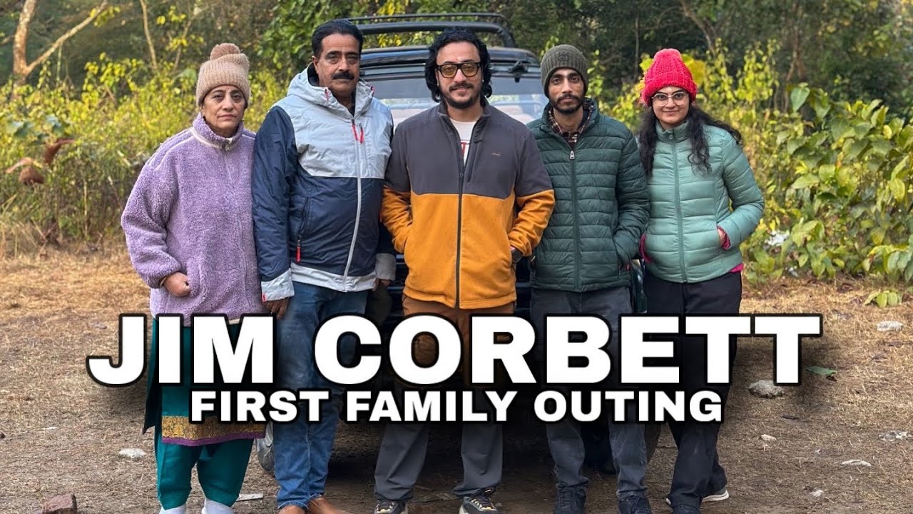 First Family Trip to Jim Corbett National Park | Wild Tiger Safari ...