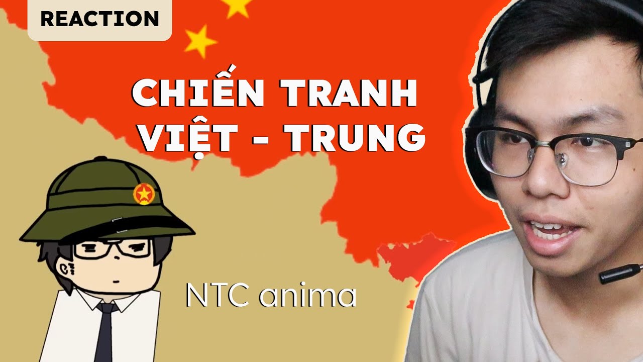 Reaction | NTC Anima | Tóm Tắt Chiến Tranh Biên Giới Việt - Trung 1979 ...