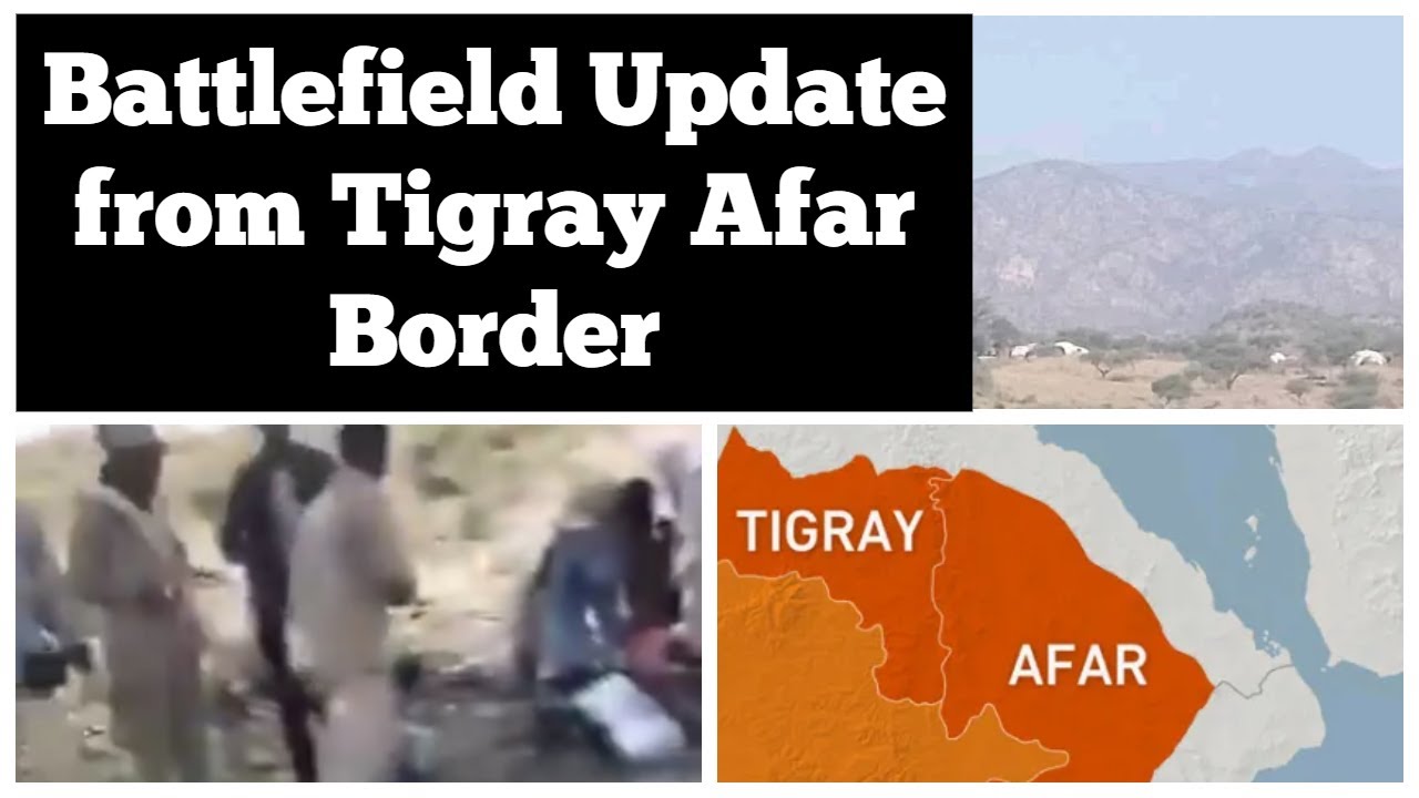 Battlefield Update from Tigray Afar Border - YouTube