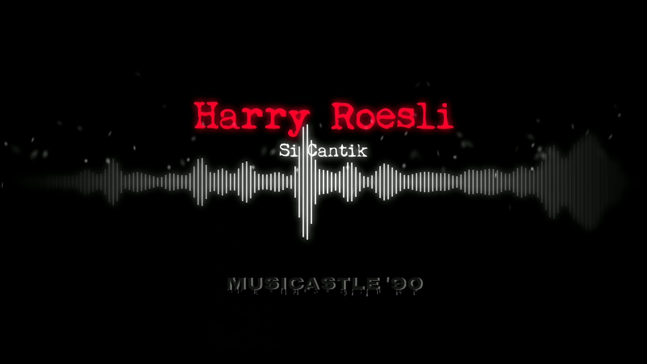HARRY ROESLI : Si Cantik - YouTube Music