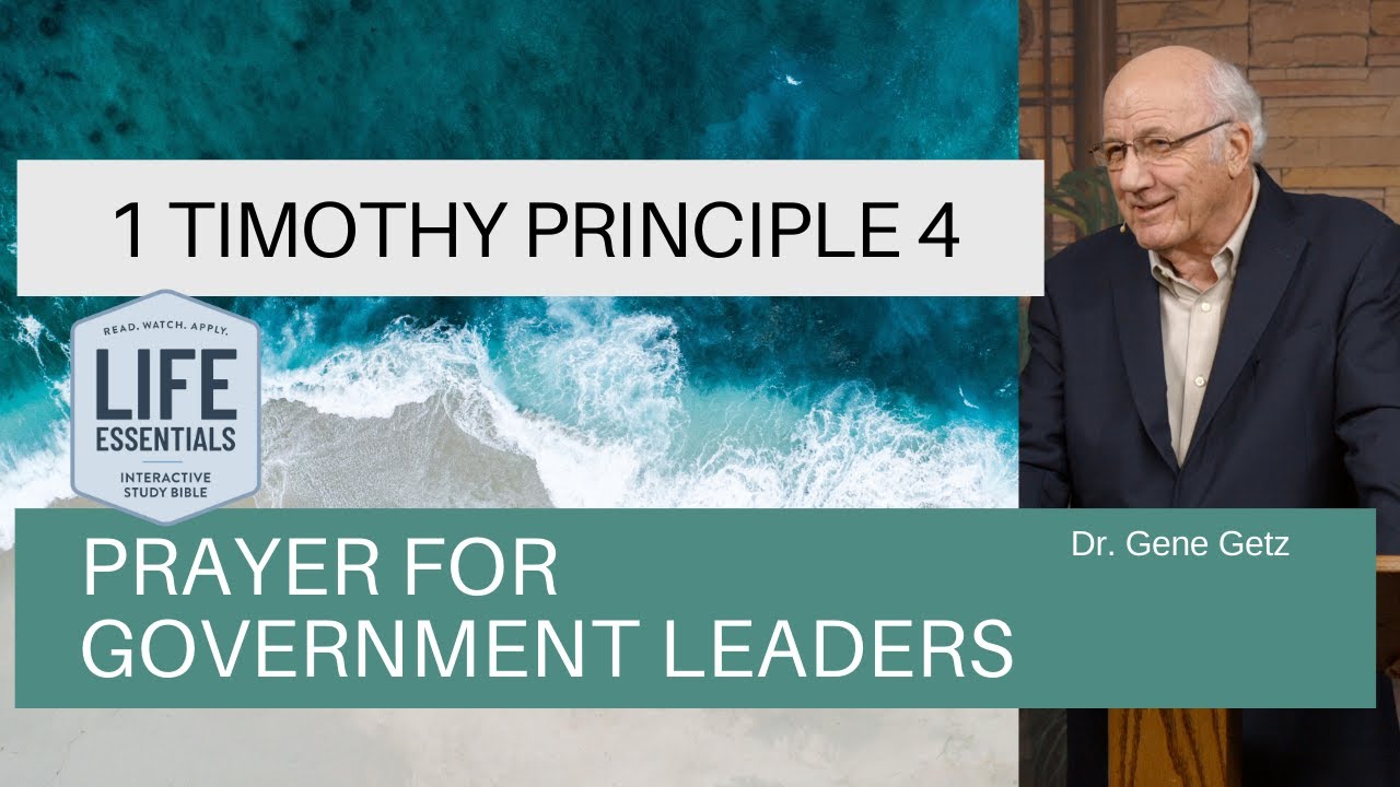 1 Timothy Principle 4 - Prayer for Government Leaders - YouTube