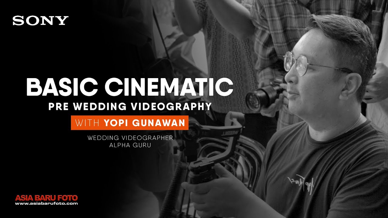 WORKSHOP BASIC CINEMATIK PRE WEDDING WITH YOPI GUNAWAN - YouTube