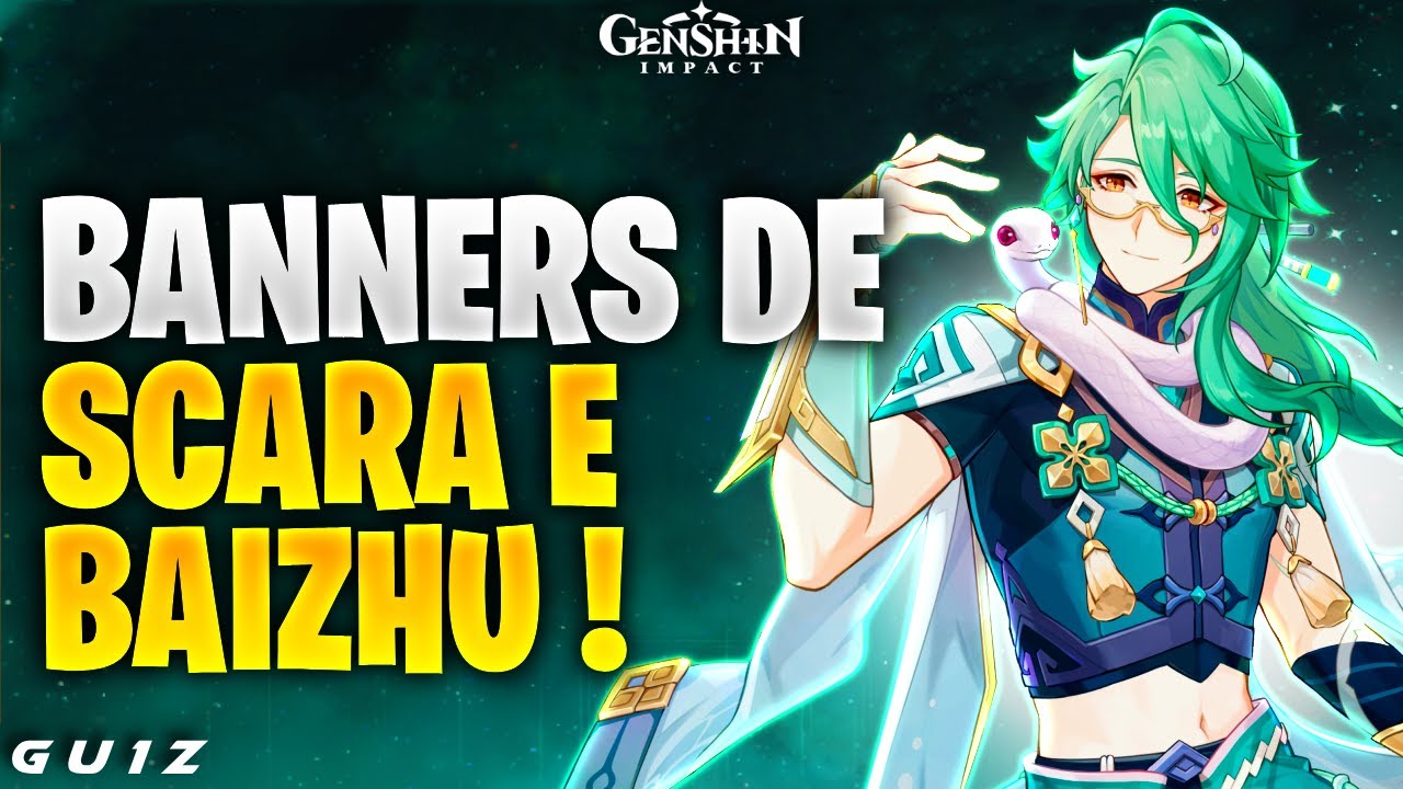 SAÍRAM OS BANNERS DE SCARA E BAIZHU ! | GENSHIN IMPACT - YouTube