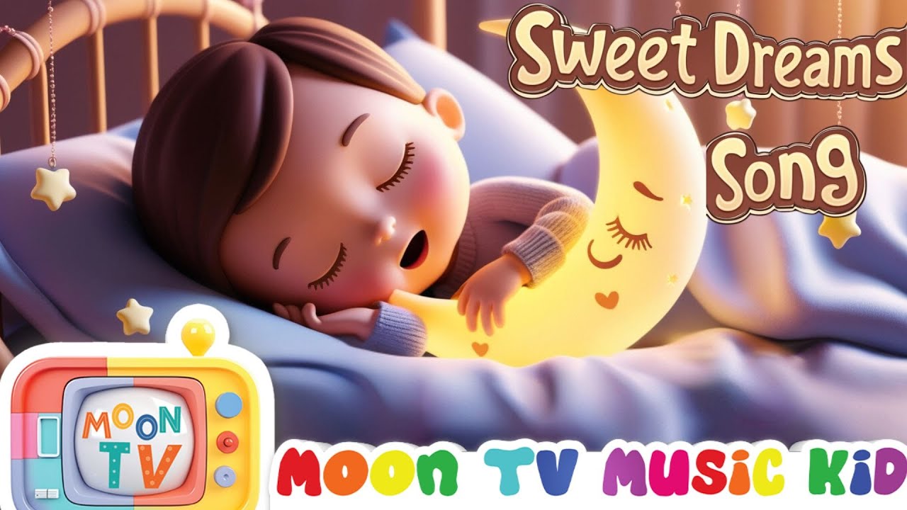 Sweet Dreams Song | Lullaby for Kids to Fall Asleep Fast | Song for ...