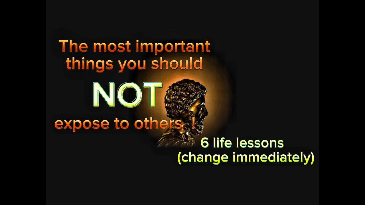The most important things you should NOT expose to others 6 life ...
