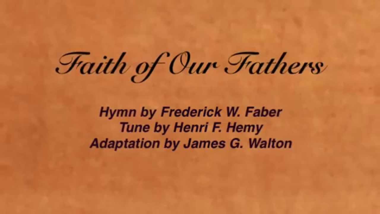 Faith of Our Fathers (Baptist Hymnal #352) - YouTube