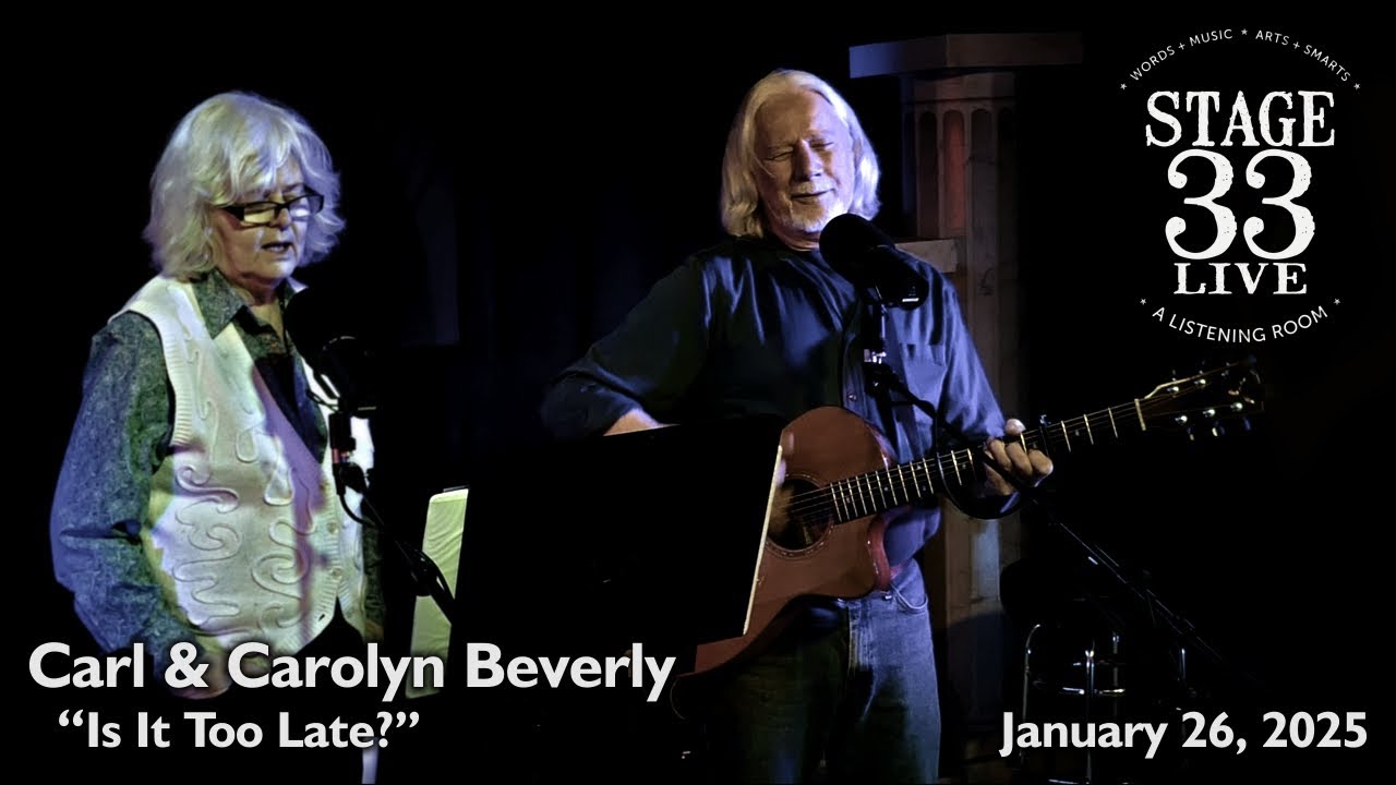 Carl & Carolyn Beverly - Is It Too Late? (Stage 33 Live; January 26 ...
