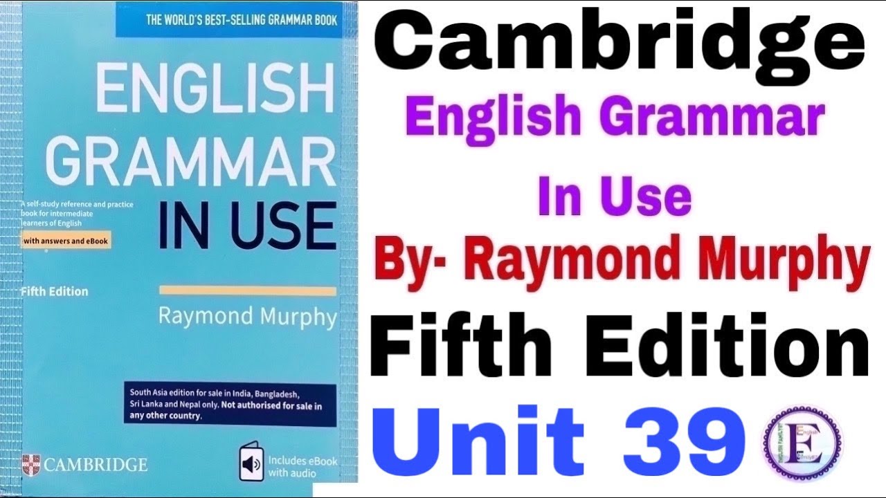 Unit 39 English Grammar in use fifth edition by Raymond Murphy | unit ...
