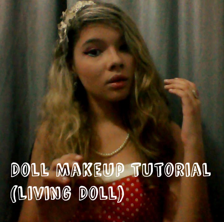 Doll Makeup tutorial living doll ( Boneca Humana ) - YouTube