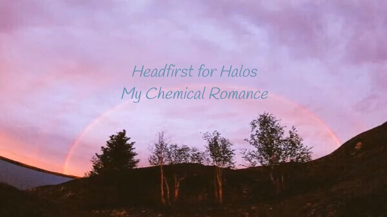 My Chemical Romance - Headfirst for Halos (Lyrics) - YouTube