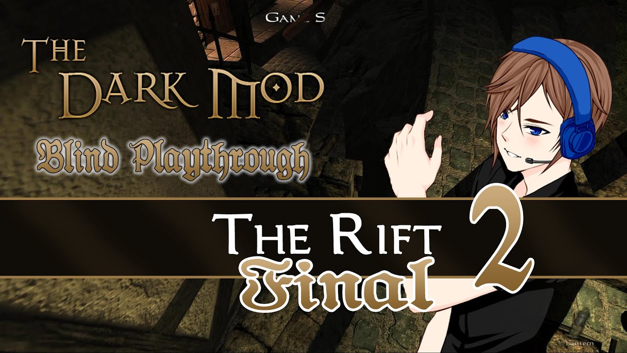 The Rift | Part 2 | Final | Blind Playthrough ~ The Dark Mod - YouTube