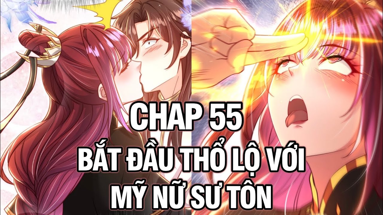 BẮT ĐẦU THỔ LỘ VỚI MỸ NỮ SƯ TÔN CHAP 55 | TRUYỆN THÀNH PHIM | THUYẾT ...