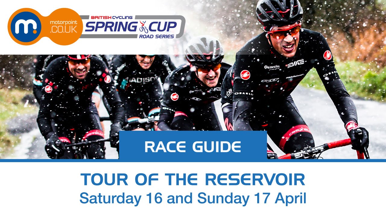 Race guide: Tour of the Reservoir - 2016 Motorpoint Spring Cup Series ...