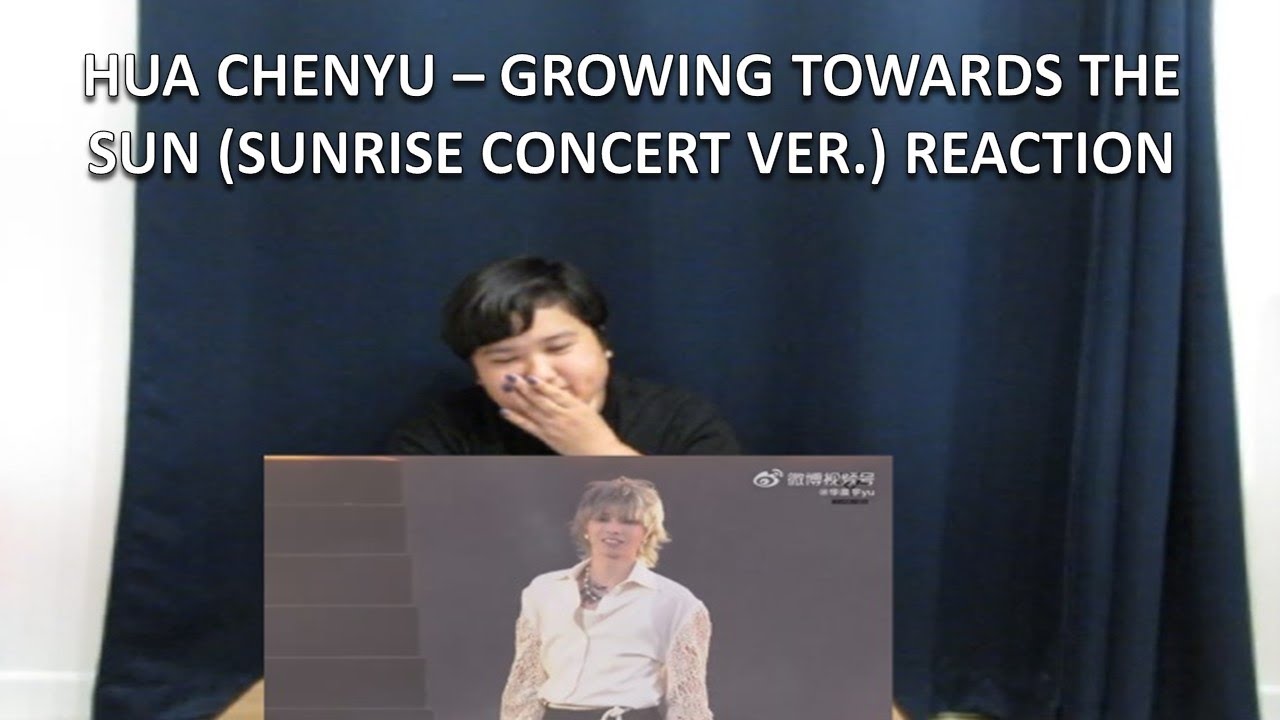 Shy Reacts: Hua Chenyu (华晨宇) - Growing Toward The Sun (向阳而生) [Sunrise Concert Ver.] - YouTube