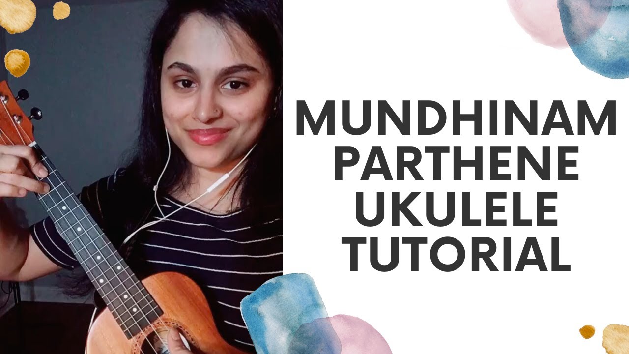 MUNDHINAM PARTHENE Tamil Ukulele Tutorial Arathi Unnikrishnan YouTube mundhinam-parthene-tamil-ukulele-tutorial-arathi-unnikrishnan-youtube