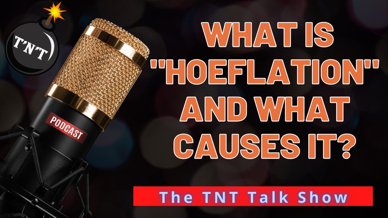 TNT#219 - What is "hoeflation" and what causes it? - YouTube