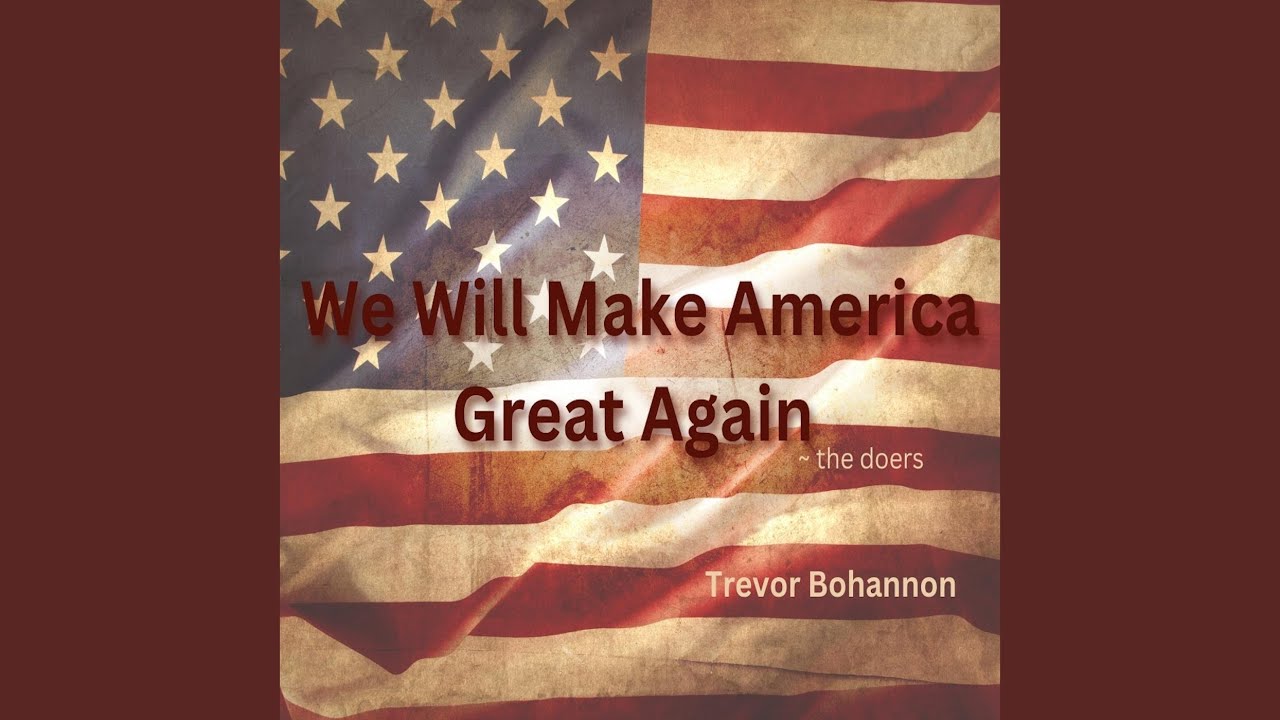 We Will Make America Great Again - YouTube
