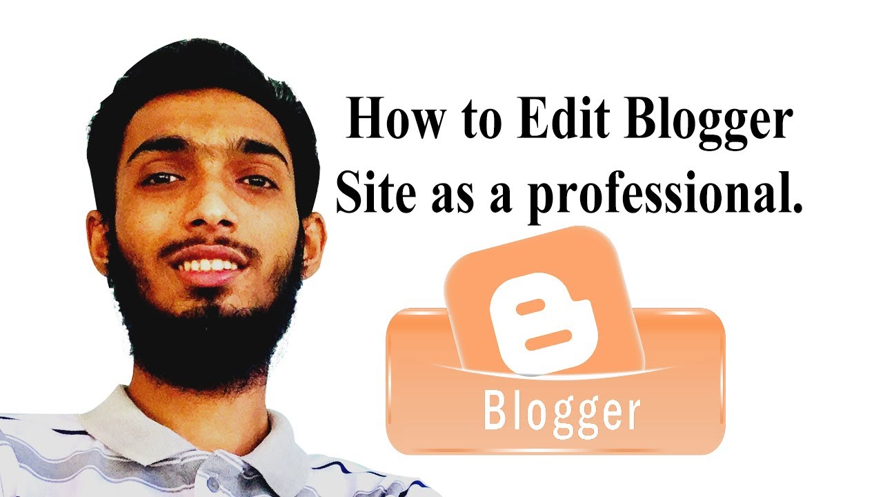 How to edit blogger site as your real site professionally - YouTube