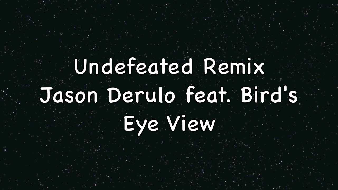 Undefeated by Jason Derulo remix feat. Birds Eye View - YouTube