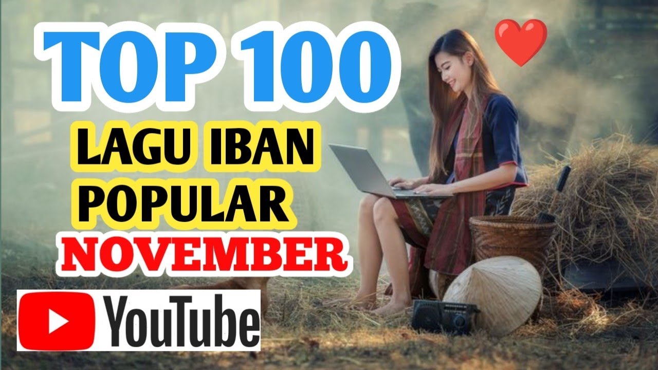 TOP 100 LAGU IBAN POPULAR BULAN NOVEMBER 2021 - YouTube