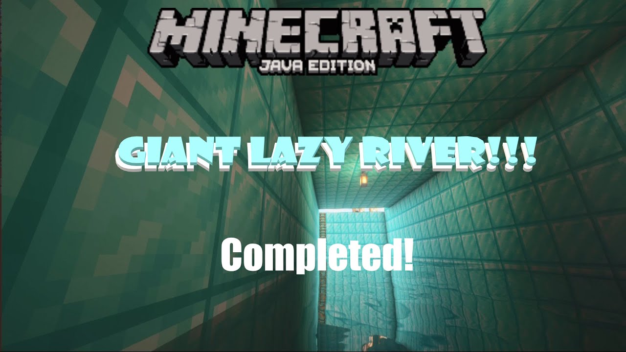 Minecraft - Giant Lazy River Completed! - YouTube
