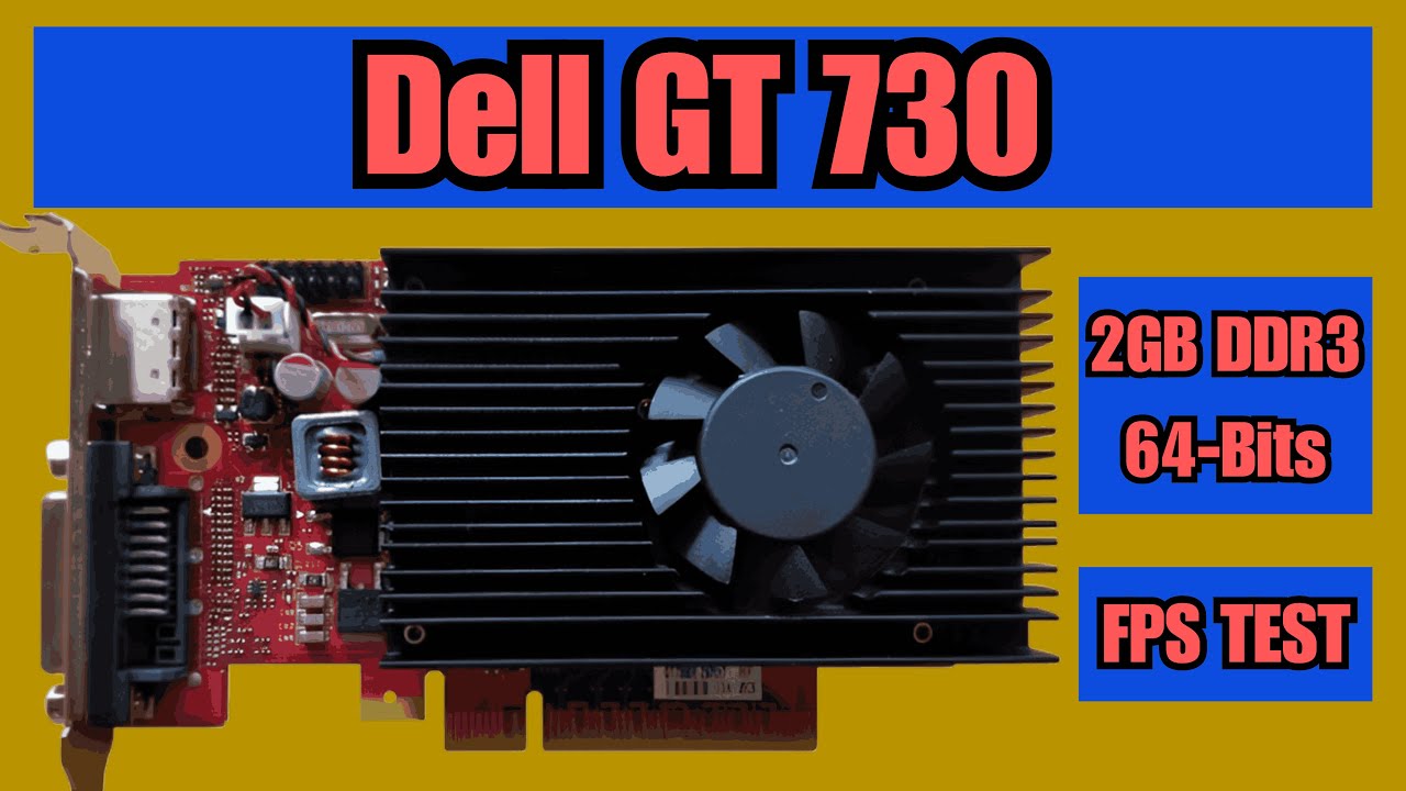 Dell GT 730 OEM 2GB DDR3 64 Bit Graphics Card FPS Benchmark Test - YouTube