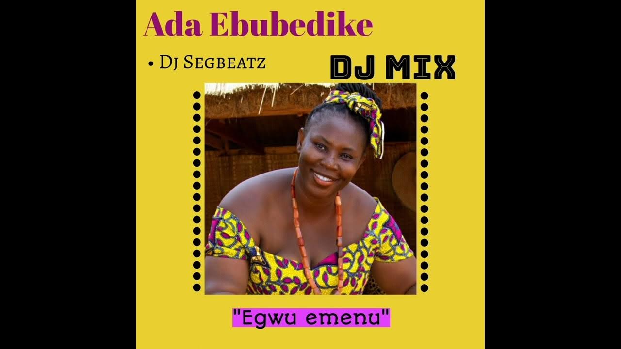 ADA EBUBEDIKE MIX (Featuring DJ Segbeatz) - YouTube