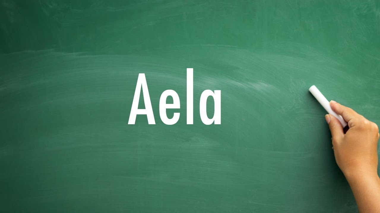 How to pronounce aela | aela pronunciation - YouTube