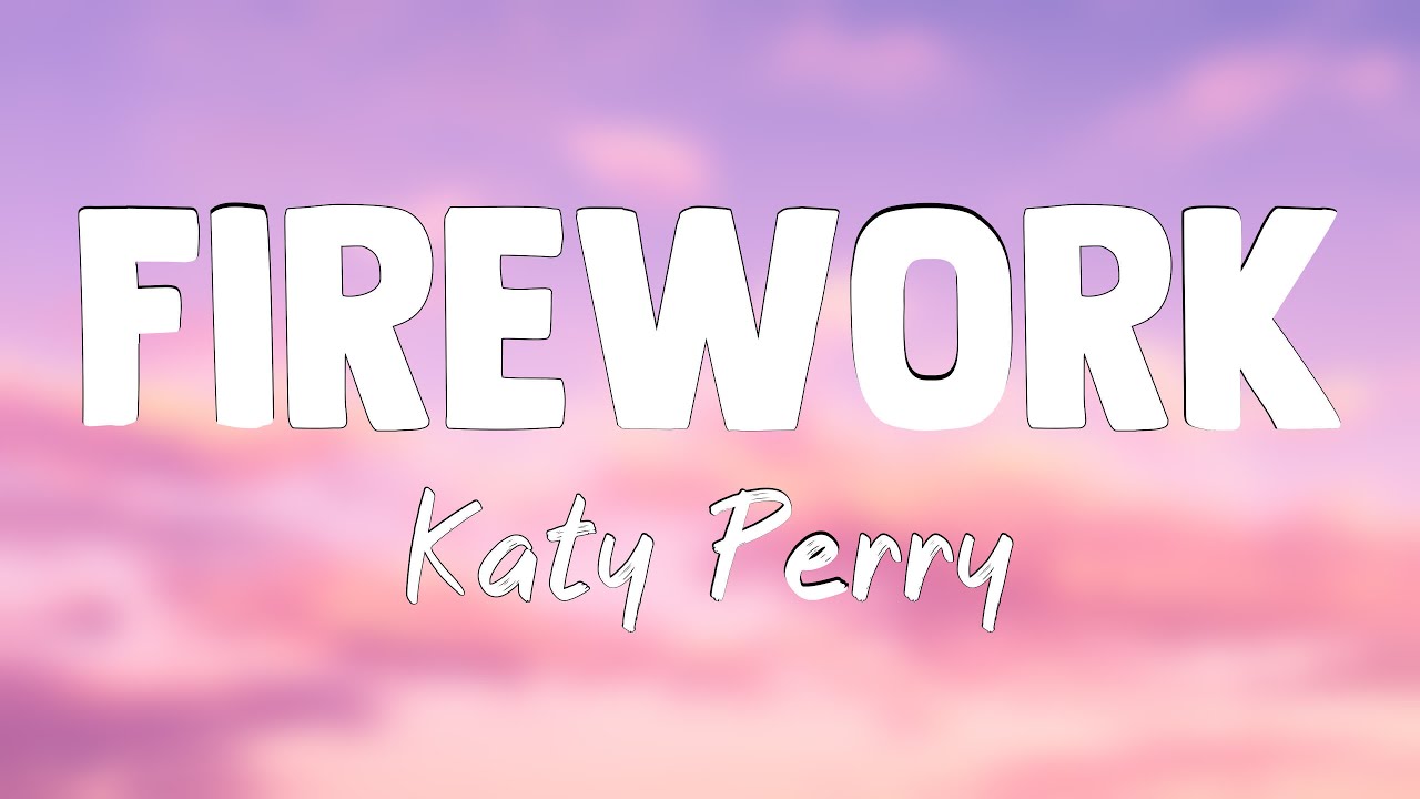 Firework - Katy Perry[Lyrics Video]🍬 - YouTube