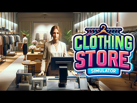 Step Into The World Of Fashion: Clothing Store Simulator - YouTube