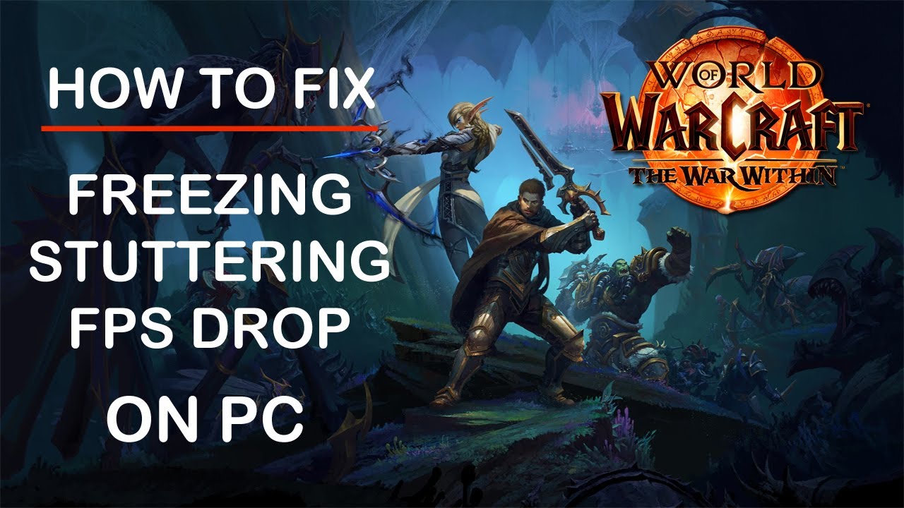 Fix World of Warcraft: The War Within Freezing, Stuttering, FPS Drop on ...
