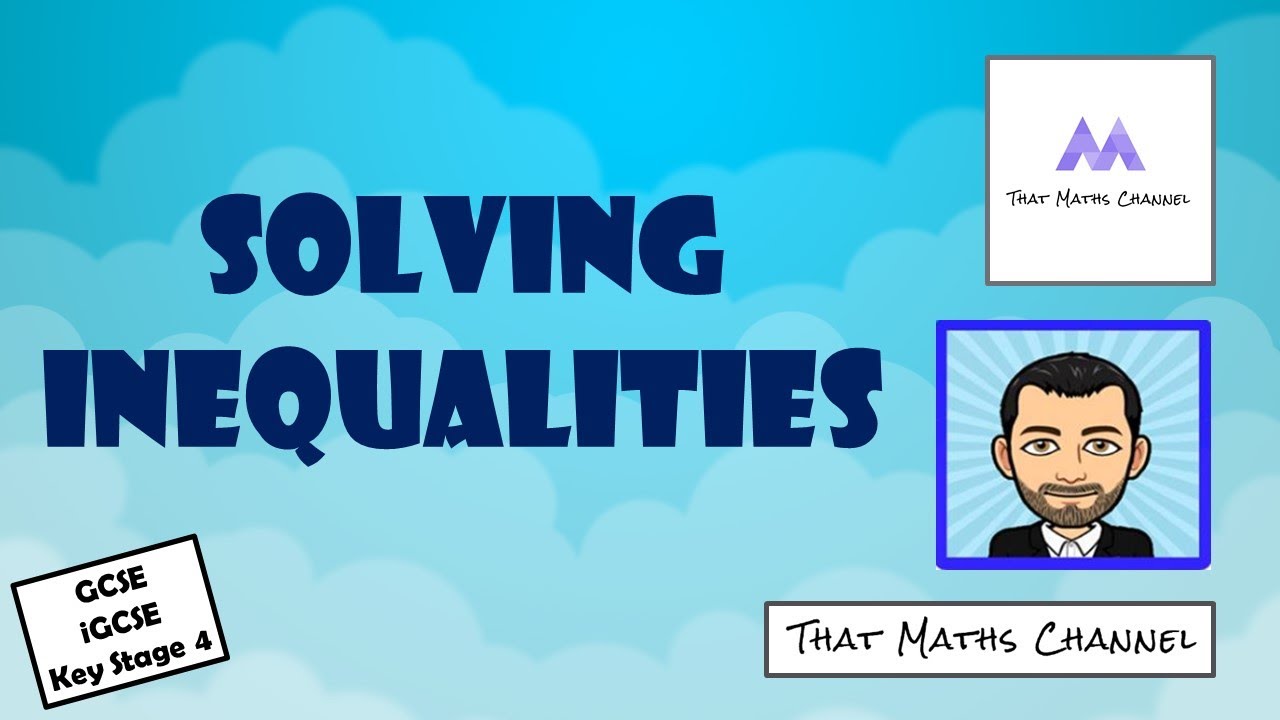 Solving Inequalities Tutorial and Task (That Maths Channel) - YouTube