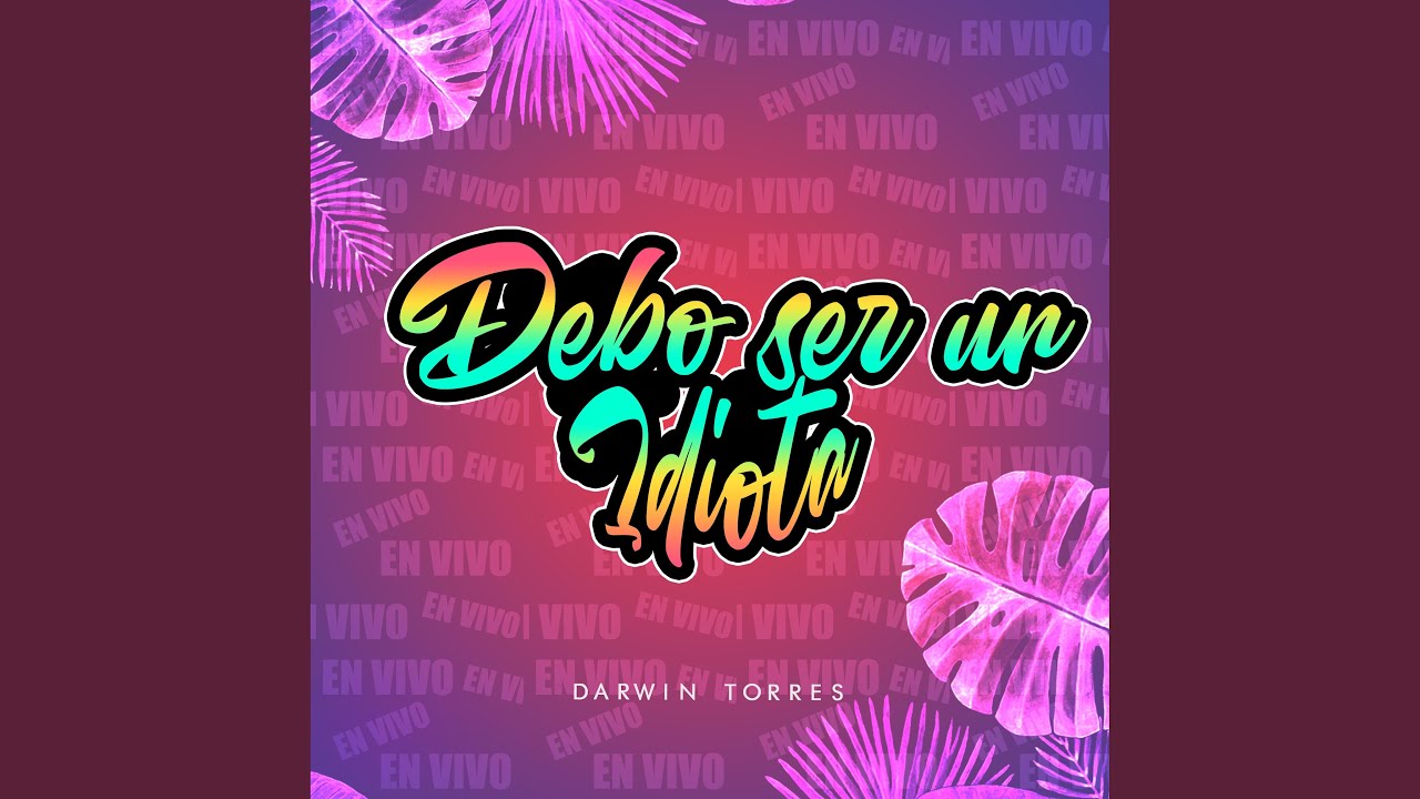 Debo Ser un Idiota (En Vivo) - YouTube