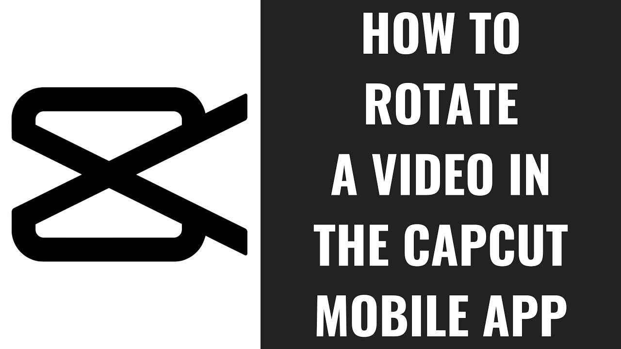 How to Rotate a Video in the CapCut Mobile App - YouTube