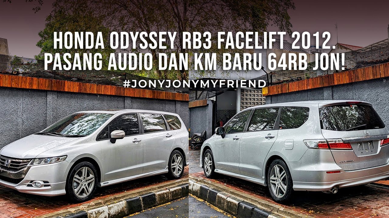 HONDA ODYSSEY RB3 FACELIFT 2012. PASANG AUDIO DAN KM BARU 64RB JON!# ...