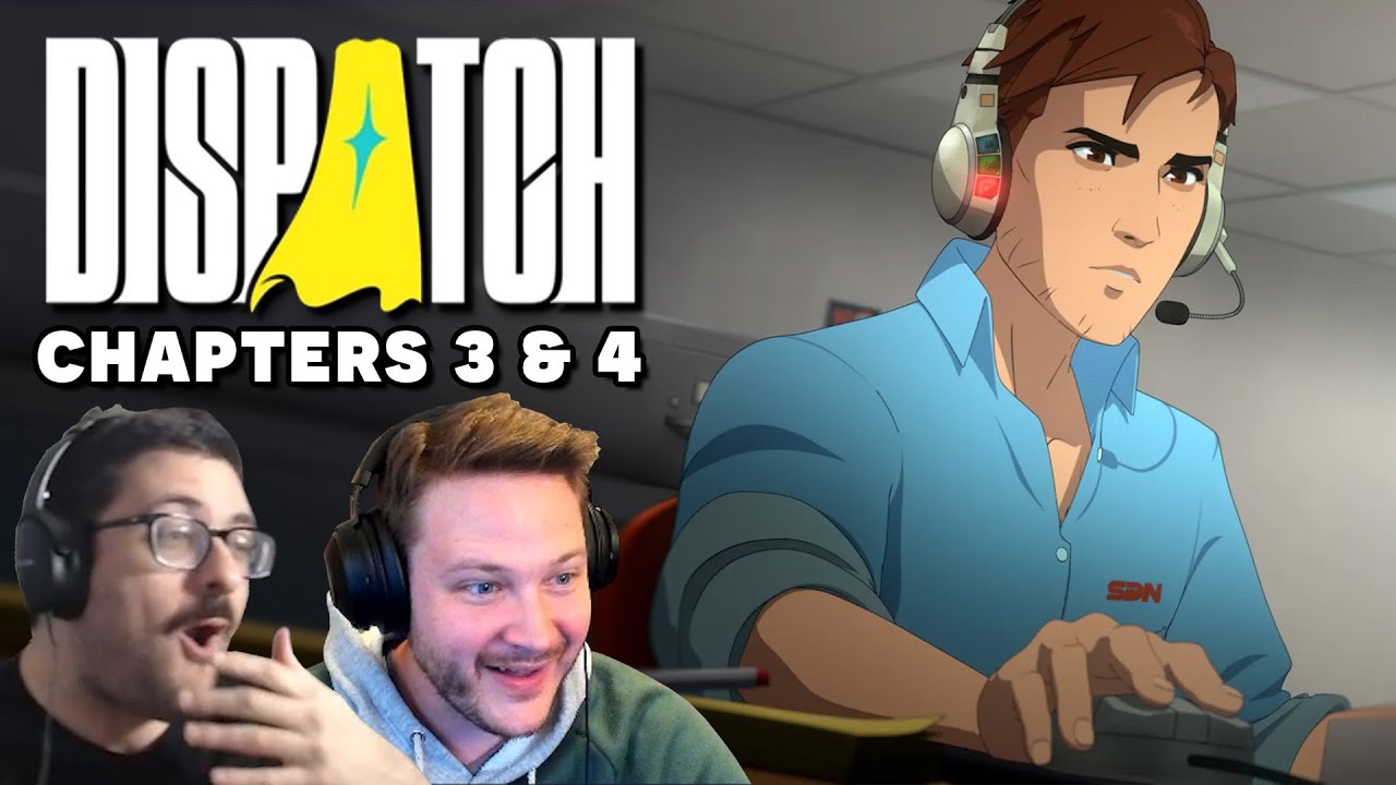 Dispatch Chapters 3 & 4 Blew our Minds! - YouTube