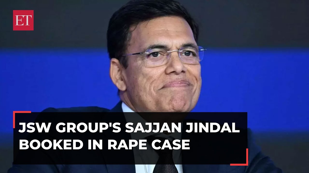JSW Group's Sajjan Jindal booked in rape case; Mumbai Police registers ...