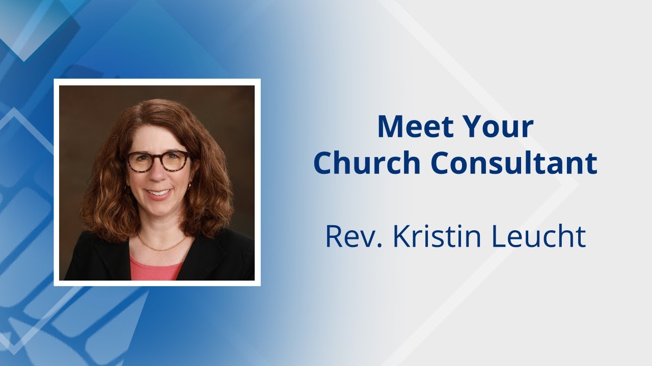 Meet Your Church Consultant — Rev. Kristin Leucht - YouTube