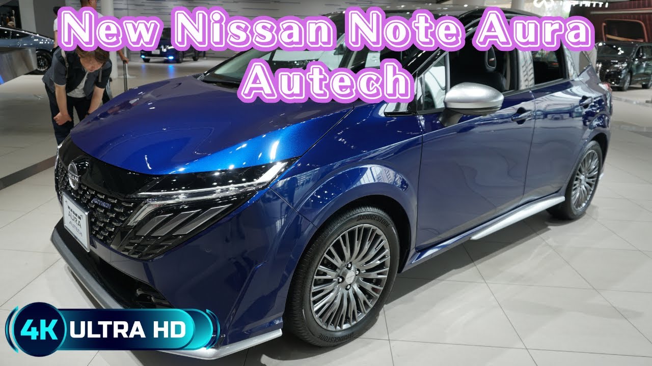 2024 NISSAN NOTE AURA AUTECH - 新型日産ノートオーラオーテック 2024年モデル - New Nissan Note Aura Autech 2024 - YouTube