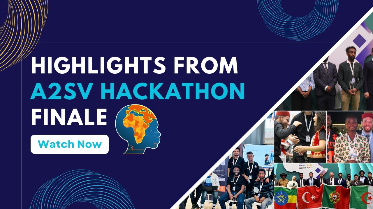 From Ideas to Global Impact: A2SV Hackathon 2024 Highlights - YouTube