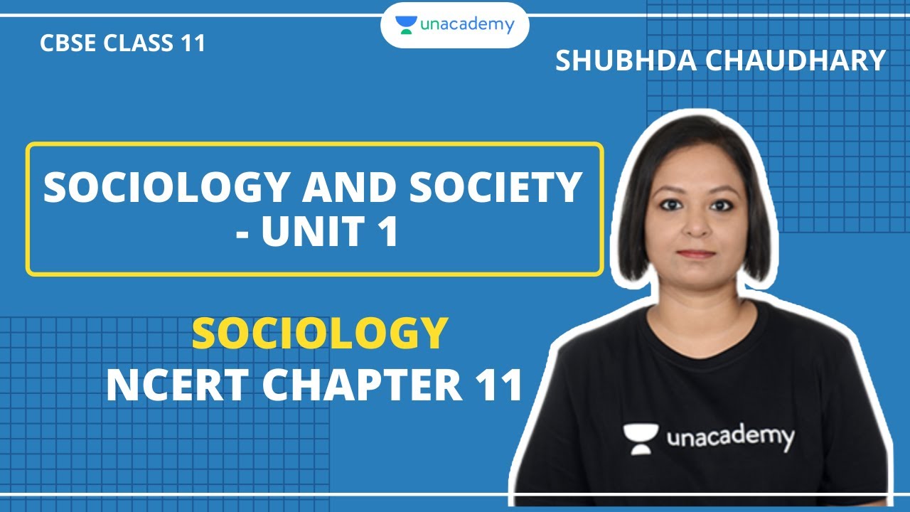Sociology and Society - Unit 1 | NCERT Ch 11 | Unacademy Humanities ...