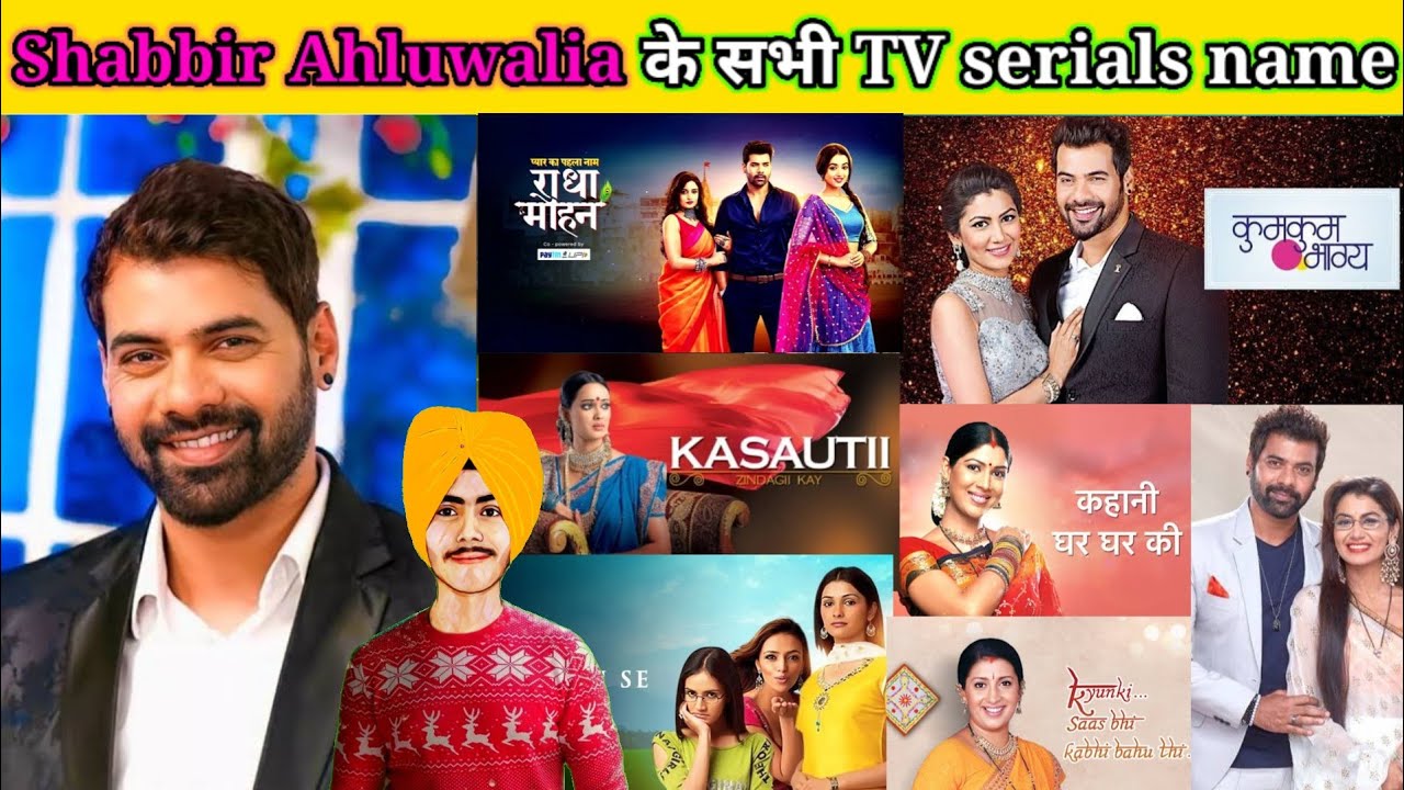 shabbir ahluwalia all TV serials name|shabbir ahluwalia TV serials|# ...