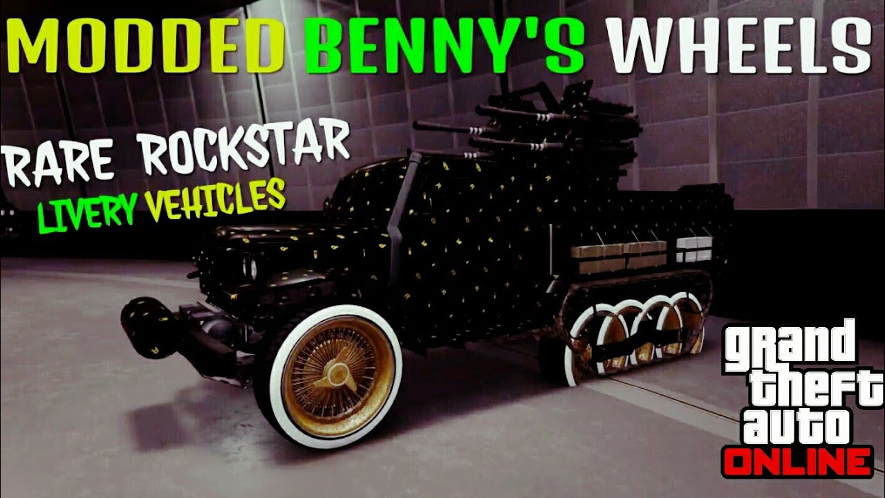GTA ONLINE MODDED BENNY'S WHEELS [RARE ROCKSTAR LIVERY VEHICLES] NEW ...